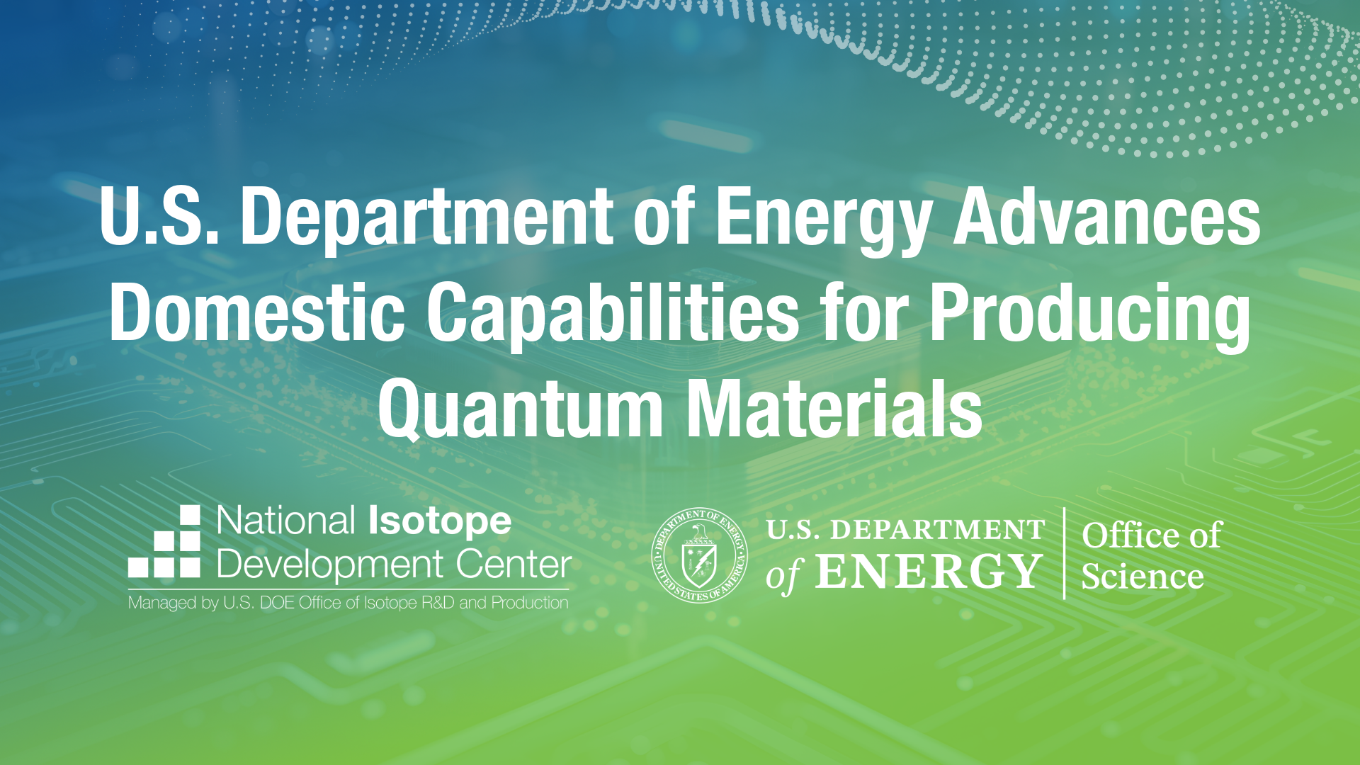 U.S. Department of Energy Advances Domestic Capabilities for Producing ...